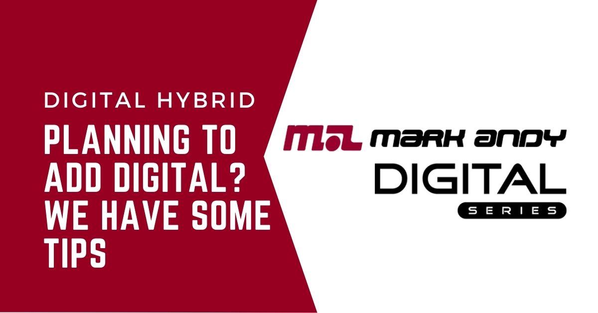 Planning to Add Digital? We Have Some Tips